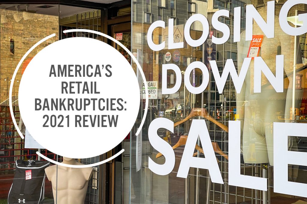 America’s Retail Bankruptcies: 2021 Review | Coresight Research