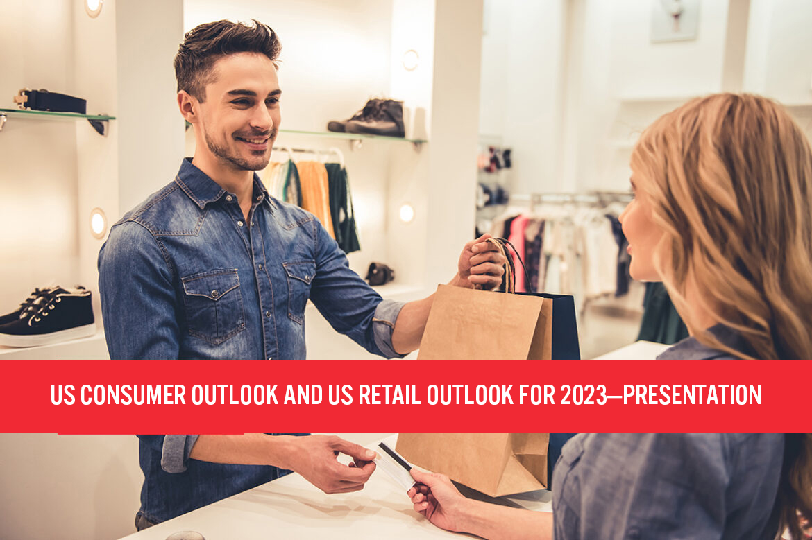 US Consumer Outlook and US Retail Outlook for 2023—Presentation ...